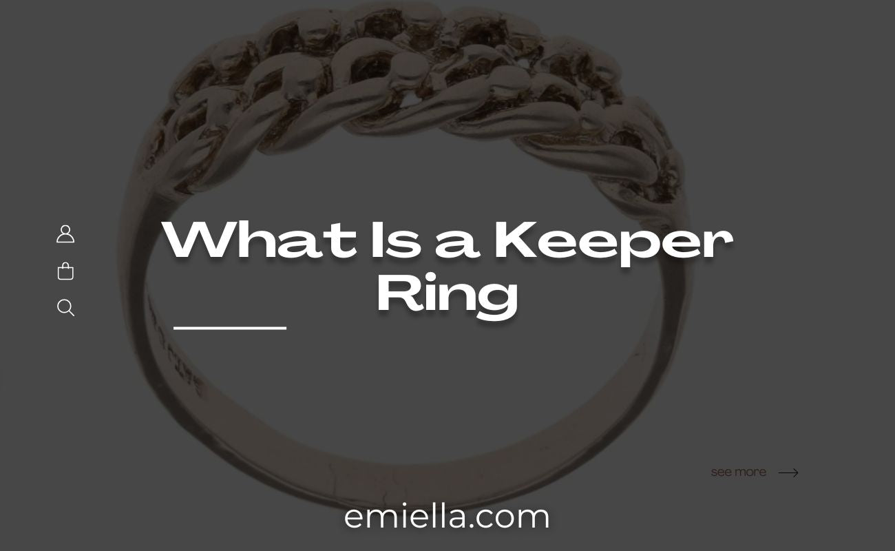 What Is a Keeper Ring? Discover Its Meaning and History – Emi & Ella